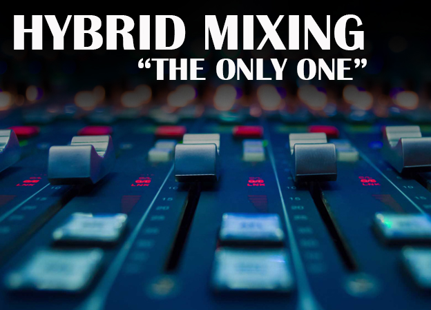 Hybrid Mixing - The Only One - Dance Music Production